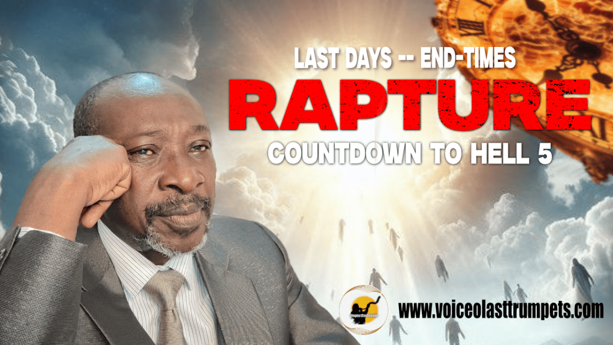 LAST DAYS — END -TIMES (RAPTURE) – voiceoflasttrumpets