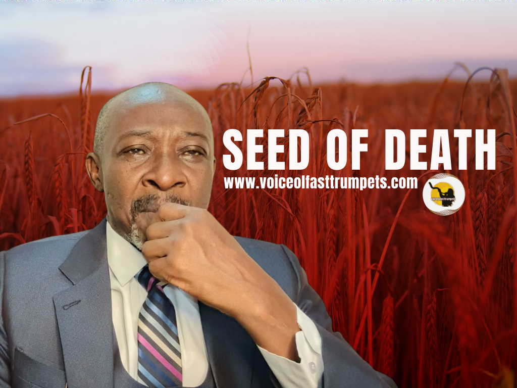 SEED OF DEATH – voiceoflasttrumpets